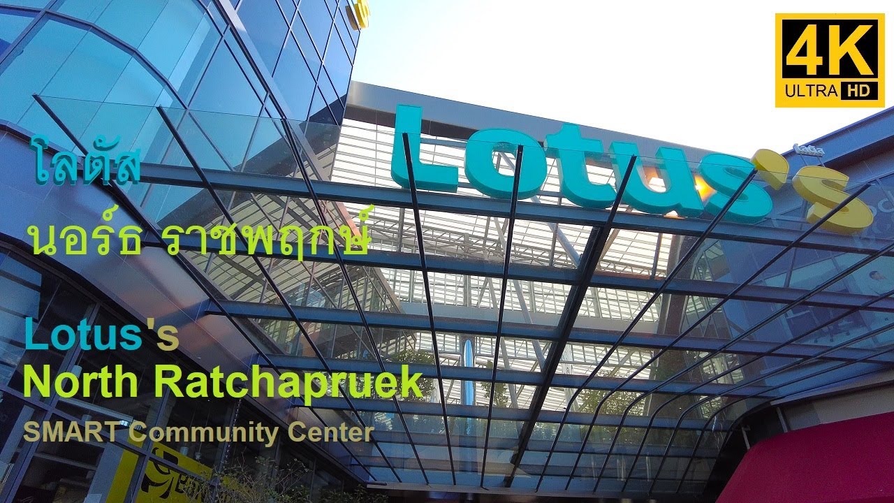 Lotus's North Ratchapruek โลตัส นอร์ธ ราชพฤกษ์ [4K UHD] - YouTube
