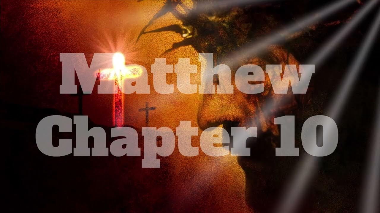 The Book of Matthew Chapter 10 - New King James Version (NKJV) - Theatrical Audio Bible (Voice ...
