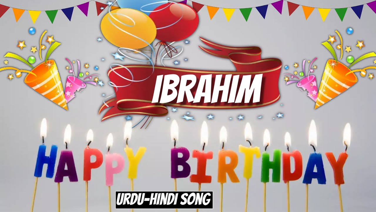 Ibrahim Happy Birthday - Birthday Mubarak Ibrahim Ko | Ibrahim Urdu ...
