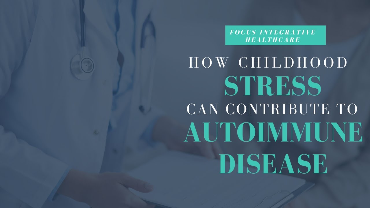 How Trauma in Childhood Can contribute to Autoimmune Diseases - YouTube