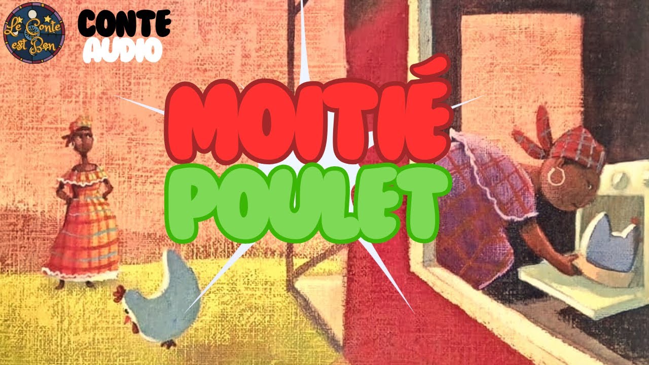 Moitié-Poulet, de Gudule 🐔 Conte malicieux de la Martinique - YouTube