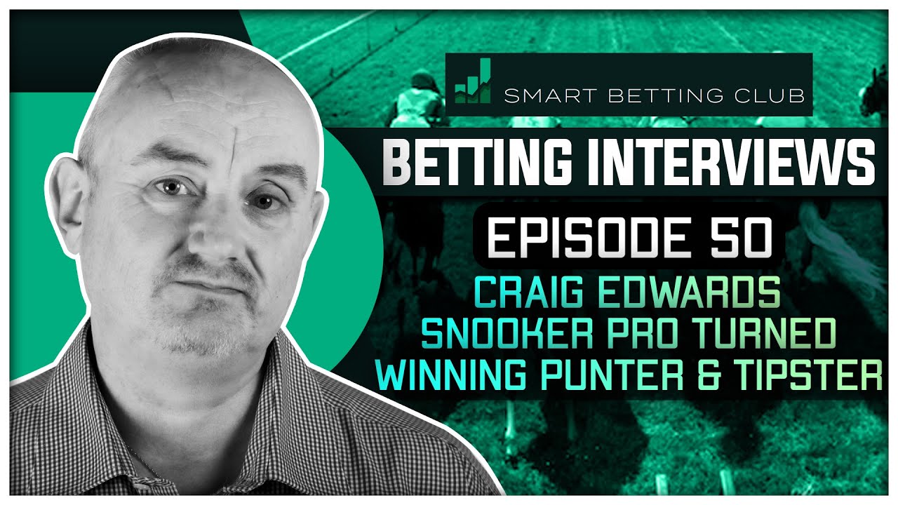 Episode 50 - Craig Edwards / Snooker Pro Turned Winning Punter ...