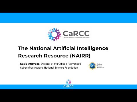 2024-03-28 CaRCC Special Presentation The National AI Research Resource (NAIRR) with Katie ...