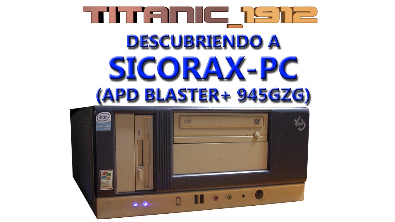 PCVENTURA | DESCUBRIENDO A SICORAX-PC (APD BLASTER+ 945GZG) | EN ...