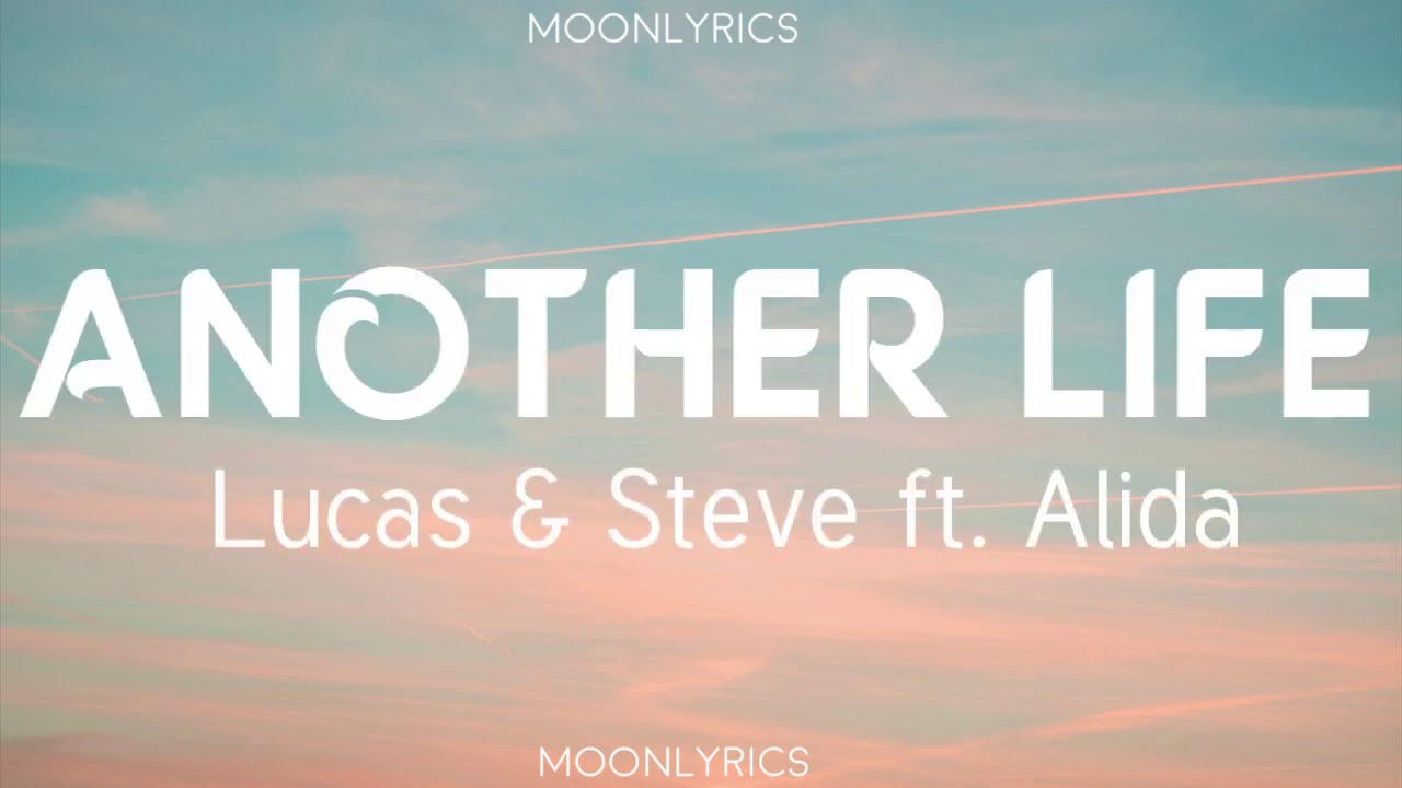 Lucas & Steve - Another Life (Lyrics) ft. Alida Chords - Chordify