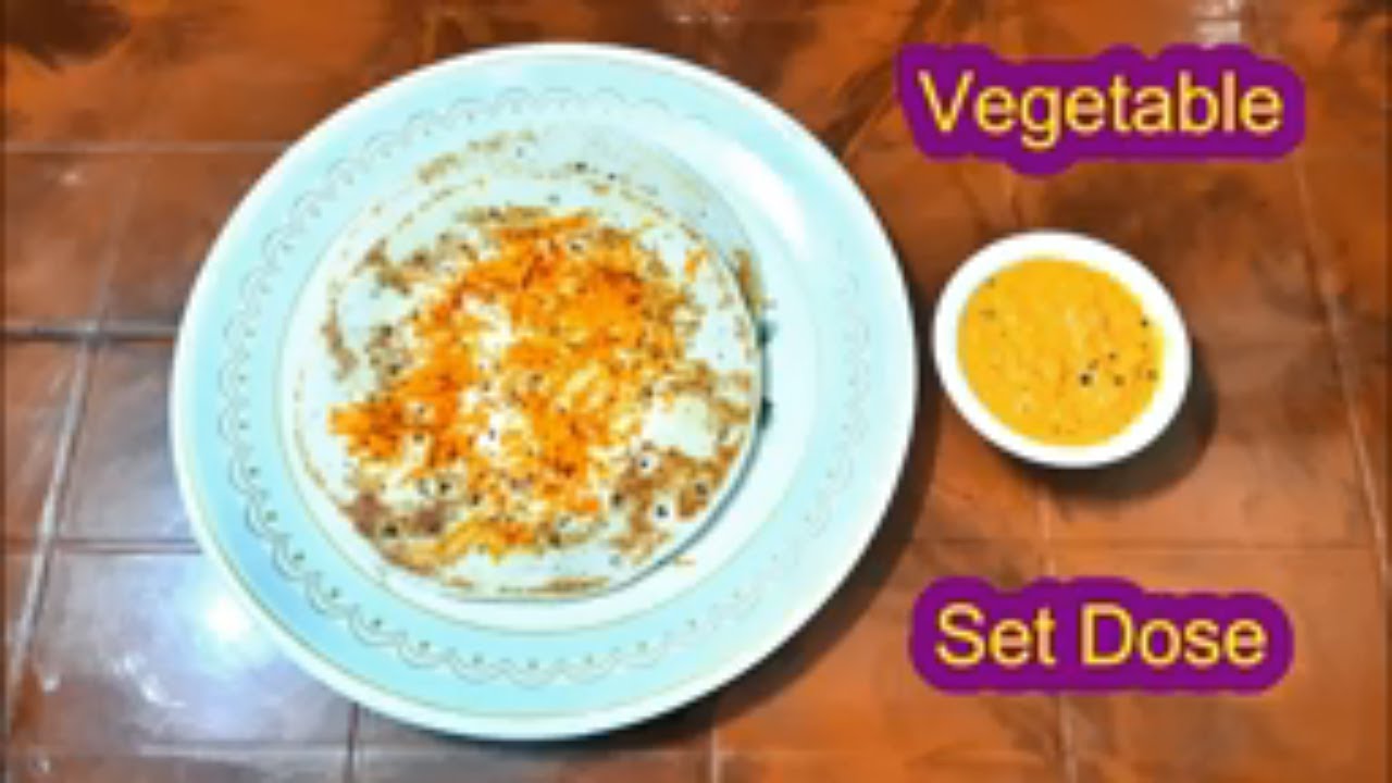 Authentic Vegetable Set Dose Recipe | ಸೆಟ್ ದೋಸೆ |Delicious Spongy Dosa ...