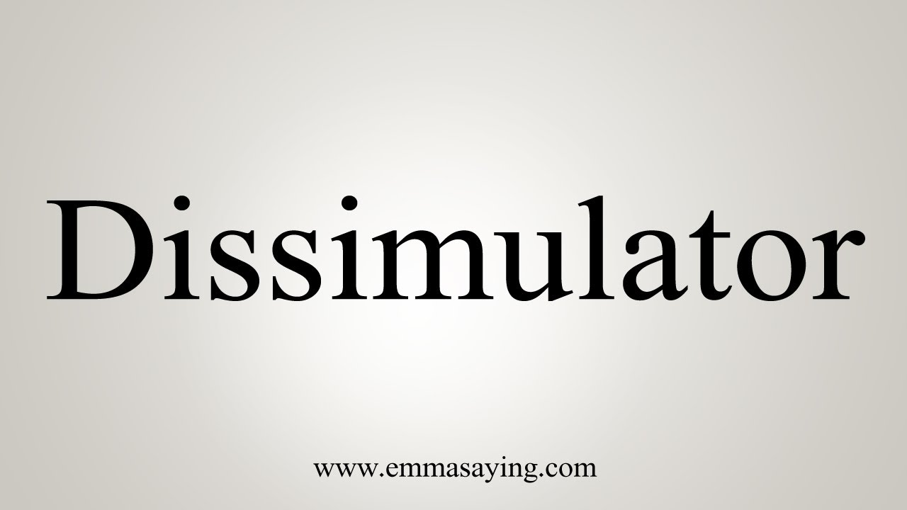 How To Say Dissimulator - YouTube