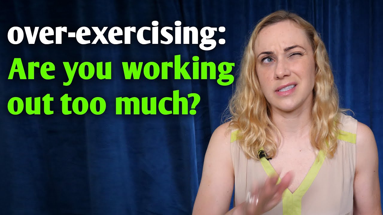 Over-exercising: Are you working out too much? - YouTube
