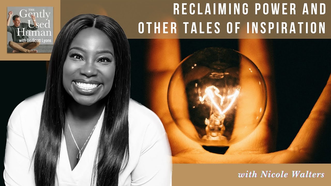 Reclaiming Power and Other Tales of Inspiration with Nicole Walters ...