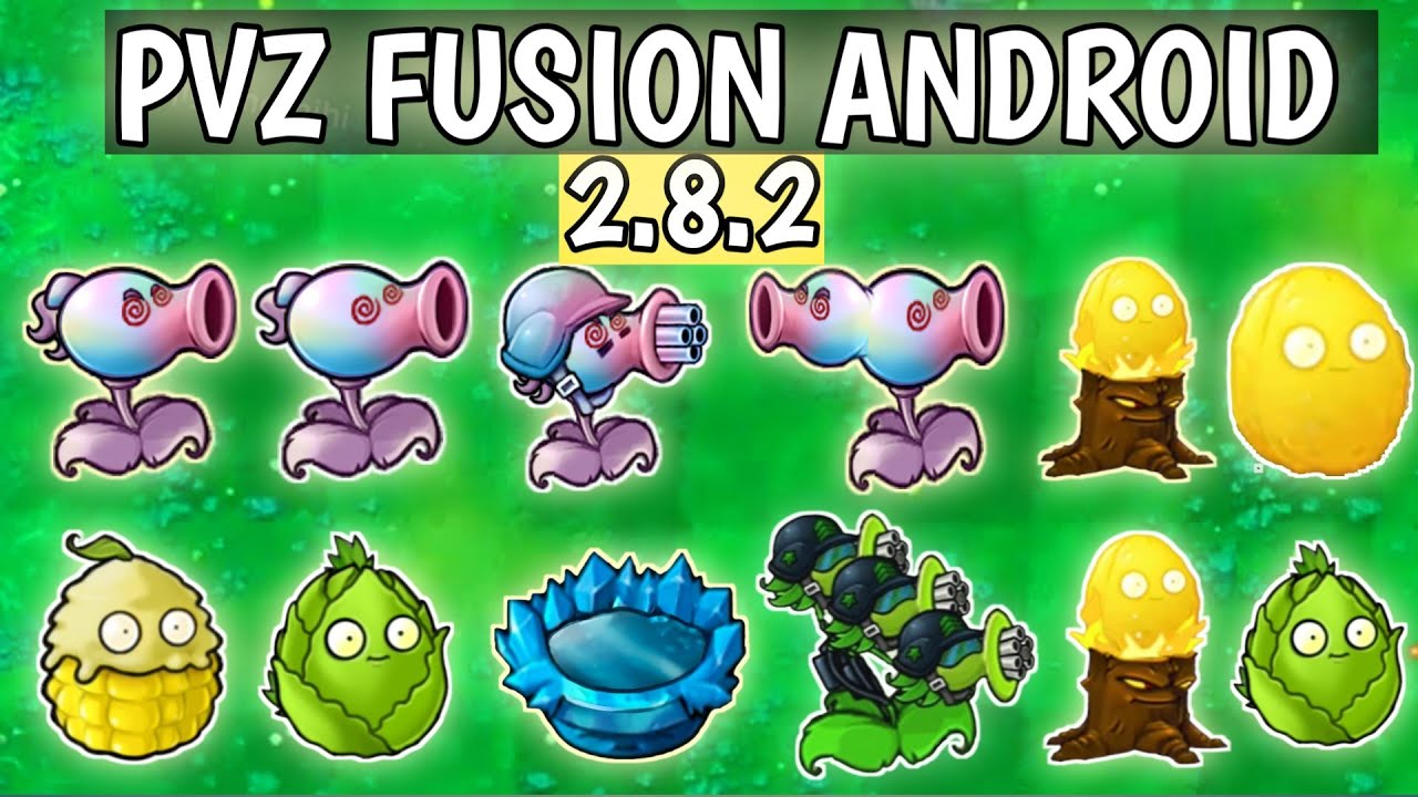 Pvz Fusion 2.8.2 Android Version !! All New Plants in Pvz Fusion Mobile ...