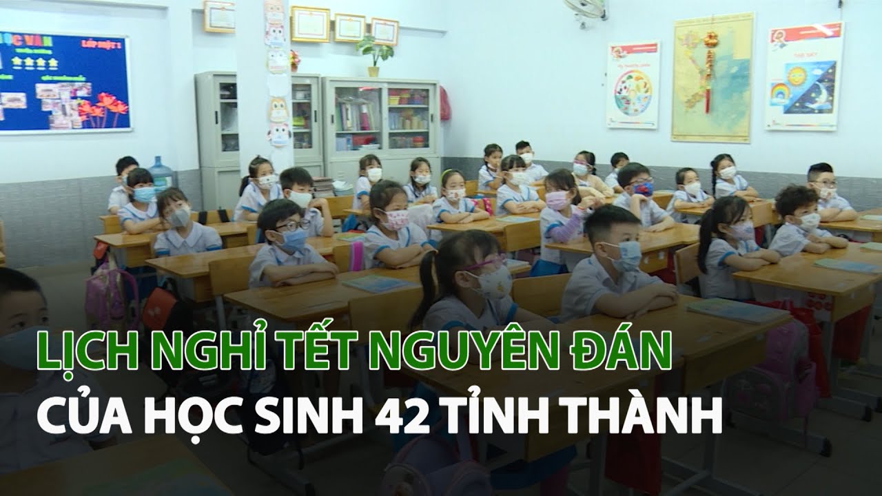 Lịch nghỉ Tết Nguyên Đán của Học Sinh 42 Tỉnh Thành| VTC14 - YouTube