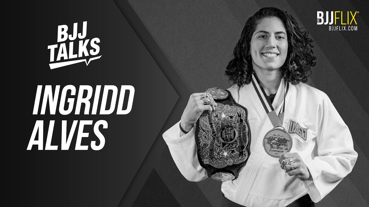 INGRIDD ALVES - BJJ TALKS #11 - YouTube