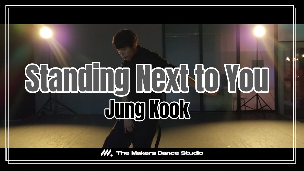 [더메이커스 댄스스튜디오] Jung Kook - Standing Next to You (Cover by Yong Taek ...