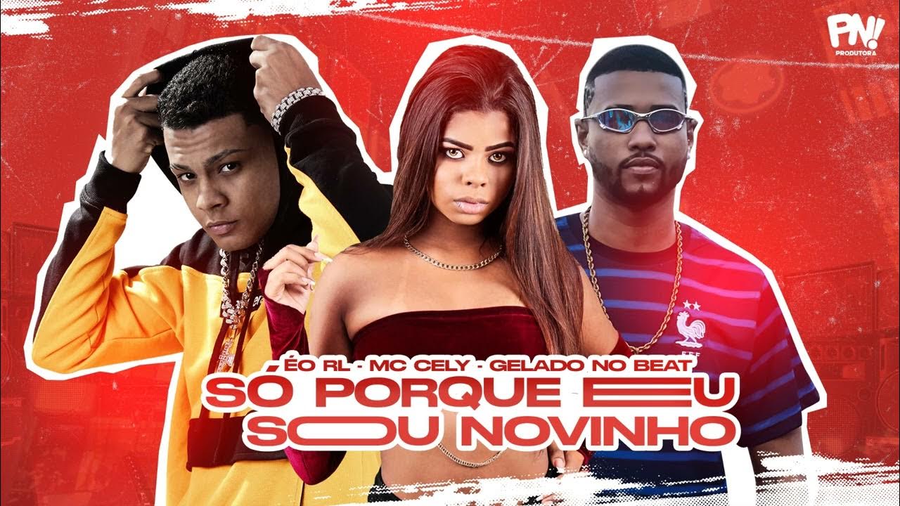 É o RL, Mc Cely, Gelado No Beat - SÓ PORQUE EU SOU NOVINHO - #bregafunk - YouTube