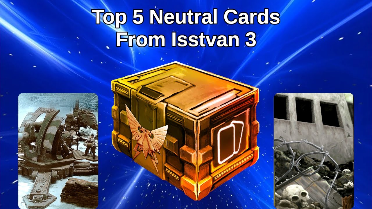 Top 5 Neutral Cards from Isstvan 3 - YouTube