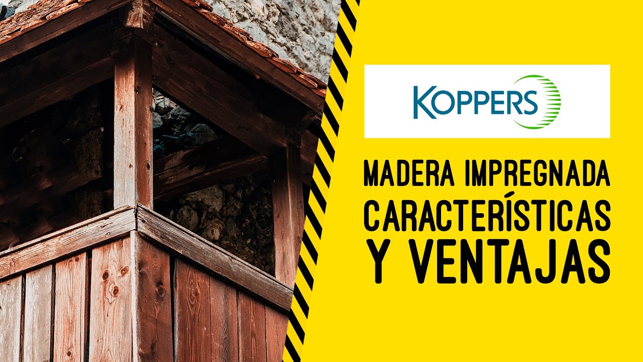 Características y ventajas de la madera impregnada - KOPPERS - YouTube
