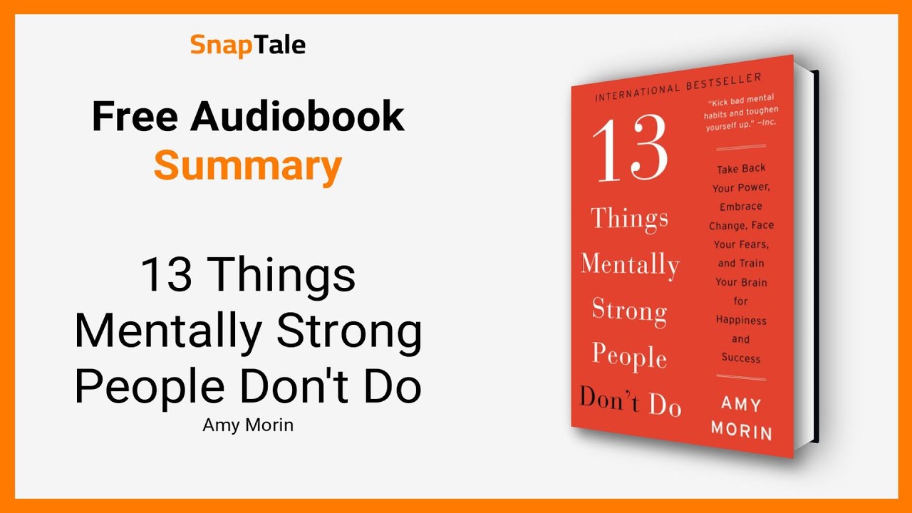 13 Things Mentally Strong People Don't Do by Amy Morin: 31 Minute ...