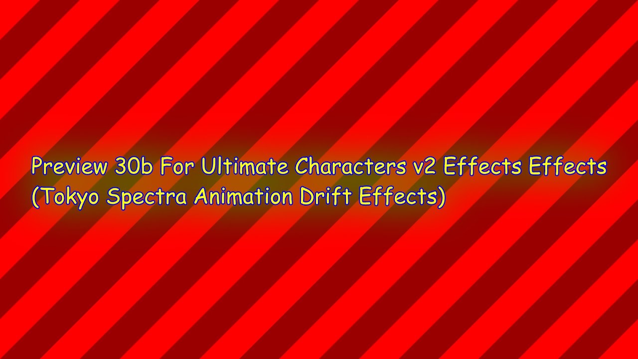 Preview 30b For Ultimate Characters v2 Effects Effects (Tokyo Spectra ...
