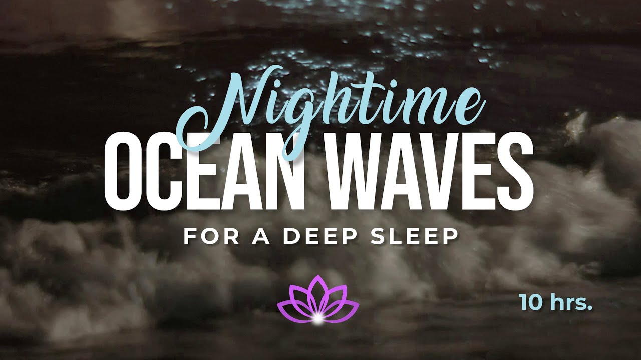 Nighttime Ocean Waves for Deep Sleep | 10 Hours of Relaxing Natural ...