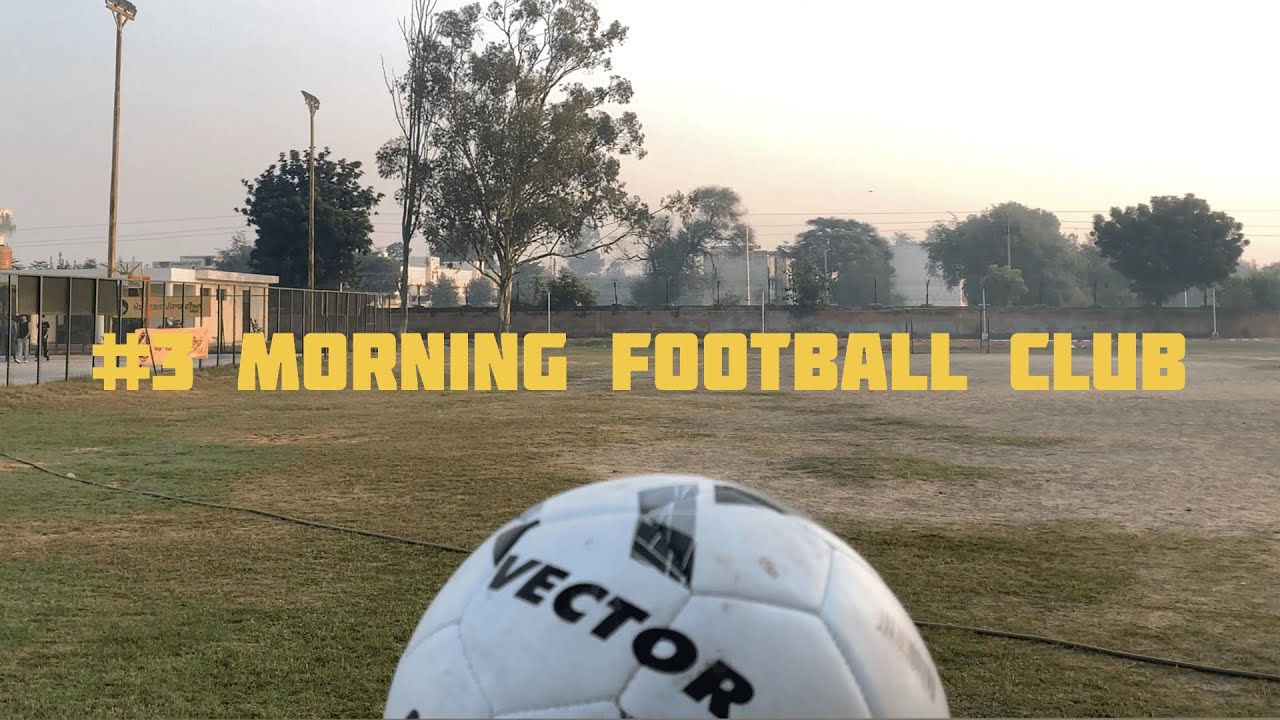 #3 Morning Football Club - YouTube