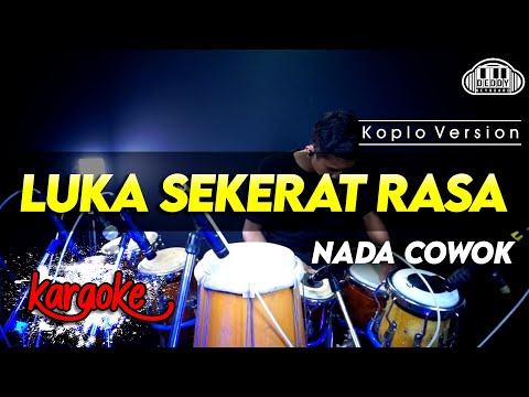 LUKA SEKERAT RASA KARAOKE NADA COWOK / PRIA VERSI KOPLO HIGH QUALITY AUDIO CLARITY