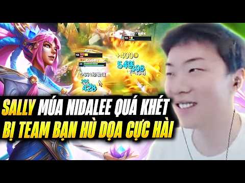 Sally Nhận Kèo Donate Farm 50 Mạng Điên Cuồng Với Nidalee Trực Tiếp Bị Đối Thủ Dọa Khóa Acc Cực Hài