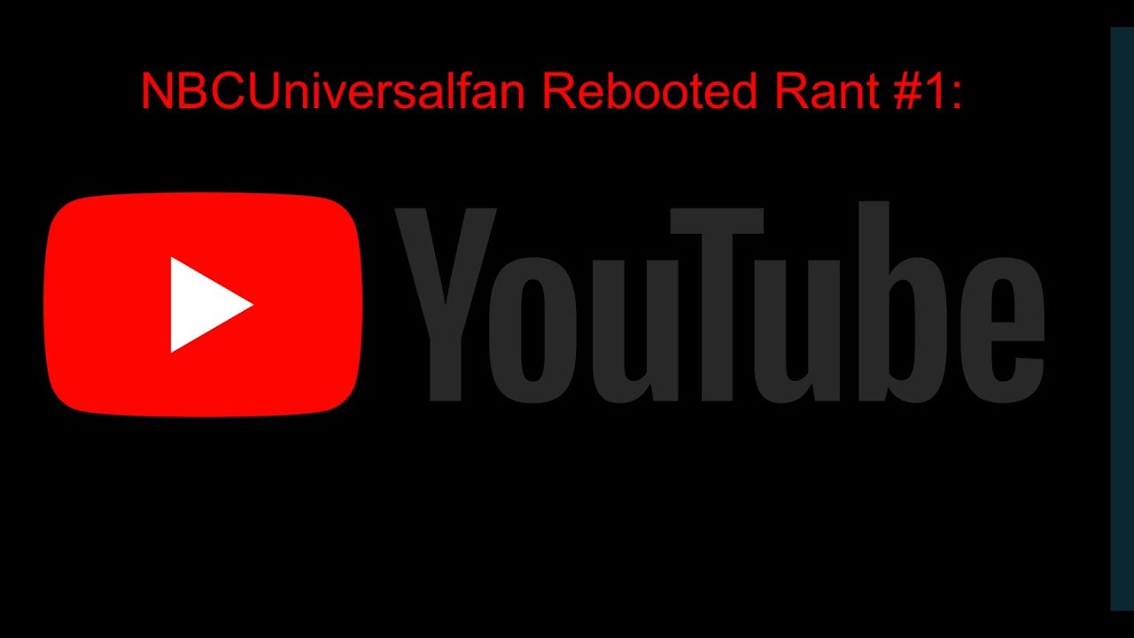NBCUniversalfan Rebooted Rant #1: YouTube - YouTube