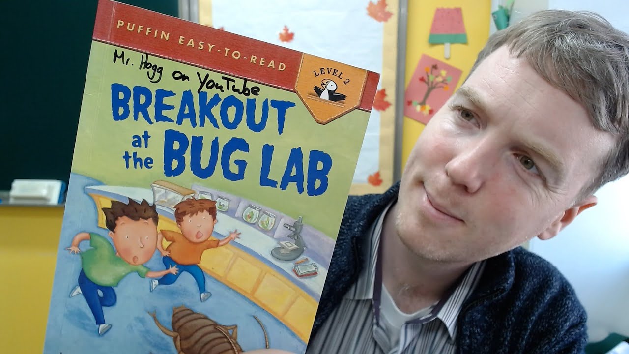 Breakout at the Bug Lab - Mr. Hogg Reads - YouTube