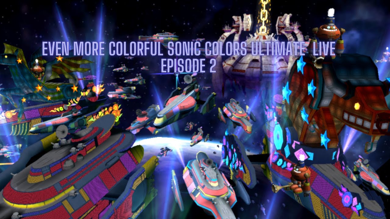 Even More Colorful! Sonic Colors Ultimate PS4 Live Episode 2 - YouTube