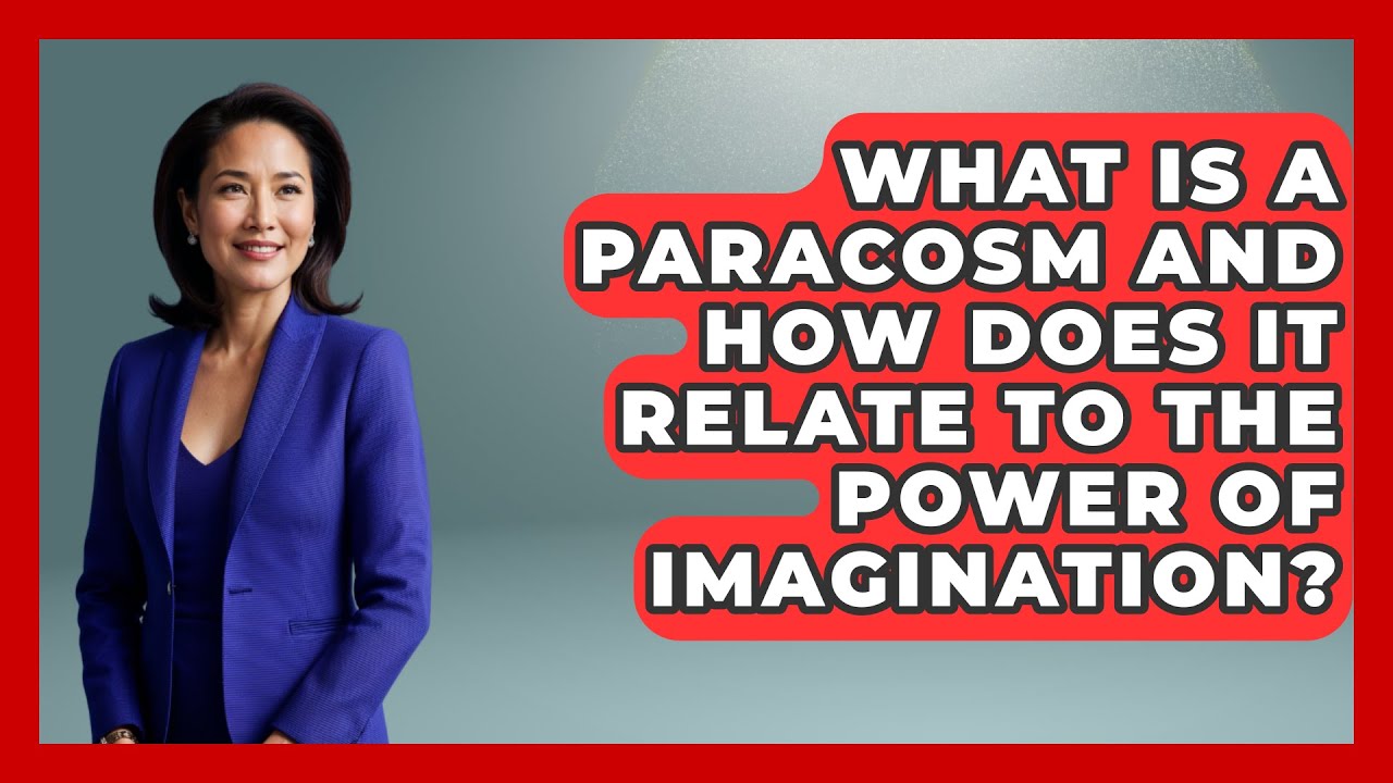 What Is a Paracosm and How Does It Relate to the Power of Imagination ...