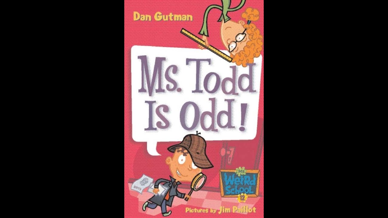 My Weird School #12 Ms. Todd is Odd - Chapter 1-4 | Read ALoud - YouTube