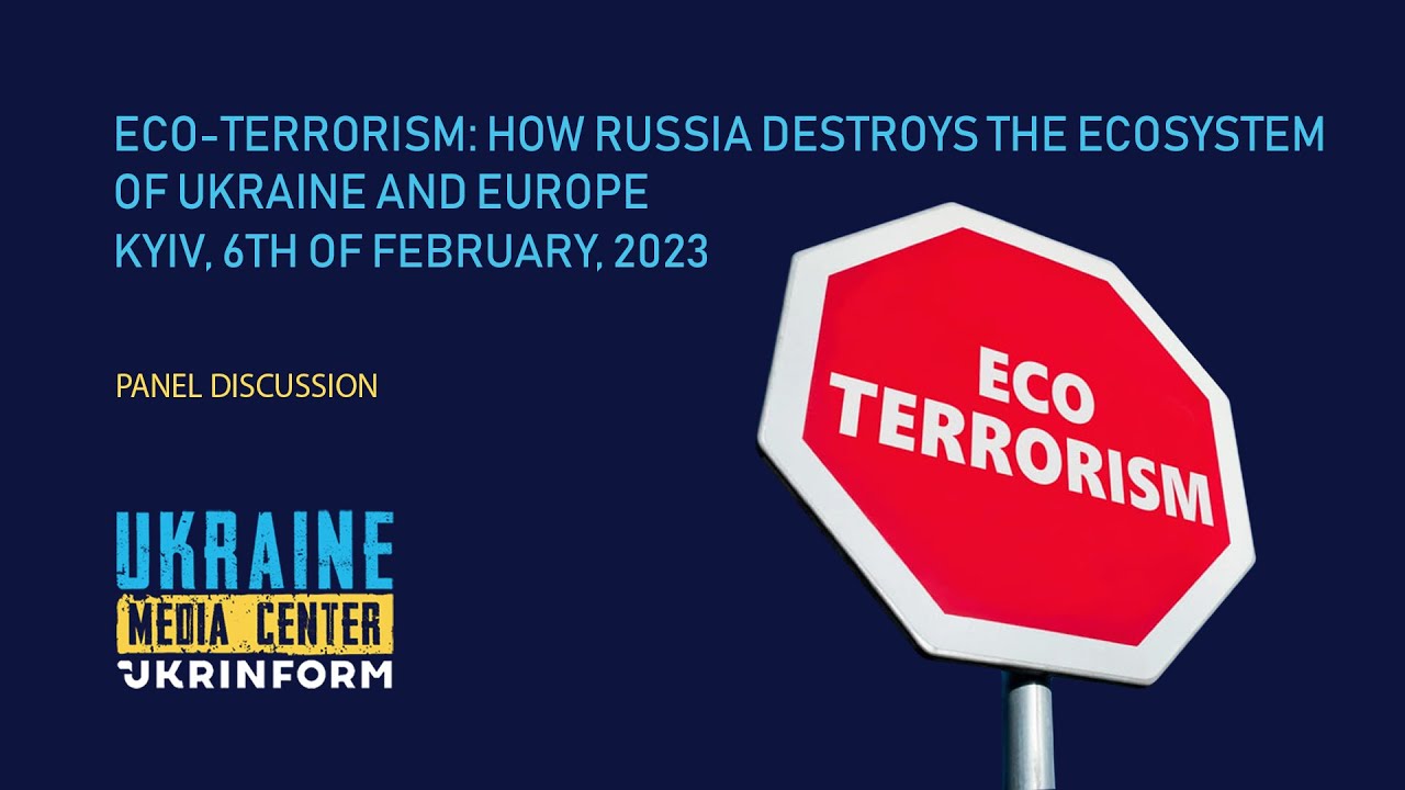 Eco-Terrorism: How russia Destroys the Ecosystem of Ukraine and Europe ...