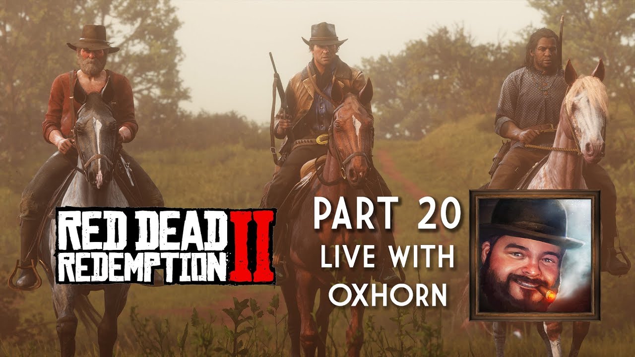 Red Dead Redemption 2 Part 20 - Live with Oxhorn - YouTube