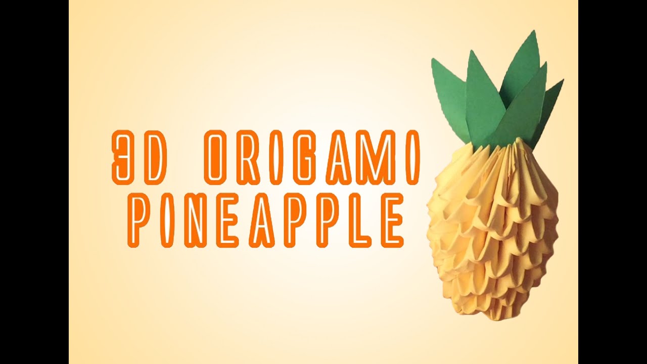 3D Origami Pineapple Tutorial - YouTube