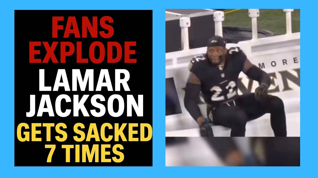 FANS | EXPLODE: Lamar Jackson Gets Sacked {7 Times} - YouTube