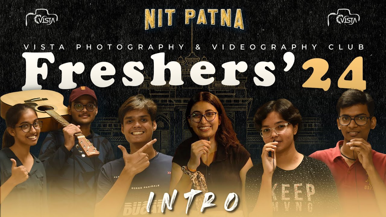 Freshers' Intro 2024 | NIT PATNA | Vista NITP - YouTube