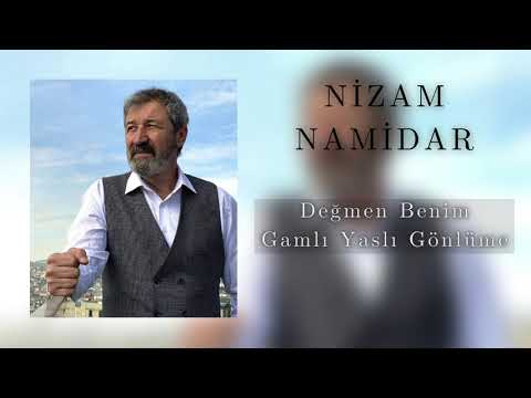 Nizam Namidar - Değmen Benim Gamlı Yaslı Gönlüme