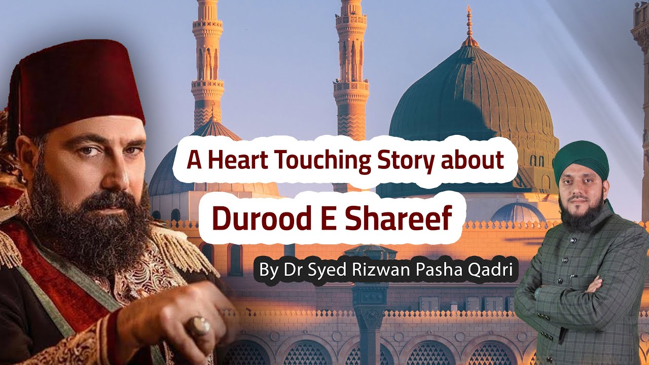 A Heart touching Story about Durood Sharif By Dr Syed Rizwan Pasha ...