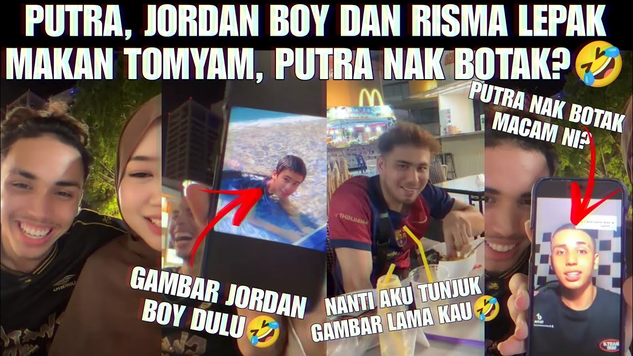 PUTRA, JORDAN BOY DAN RISMA LEPAK MAKAN TOMYAM, PUTRA NAK BOTAK DI BYON ...