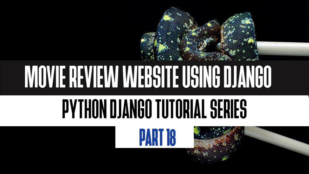 18 Add Field To Existing Model And More On Design Build Movie Review Website Using Django