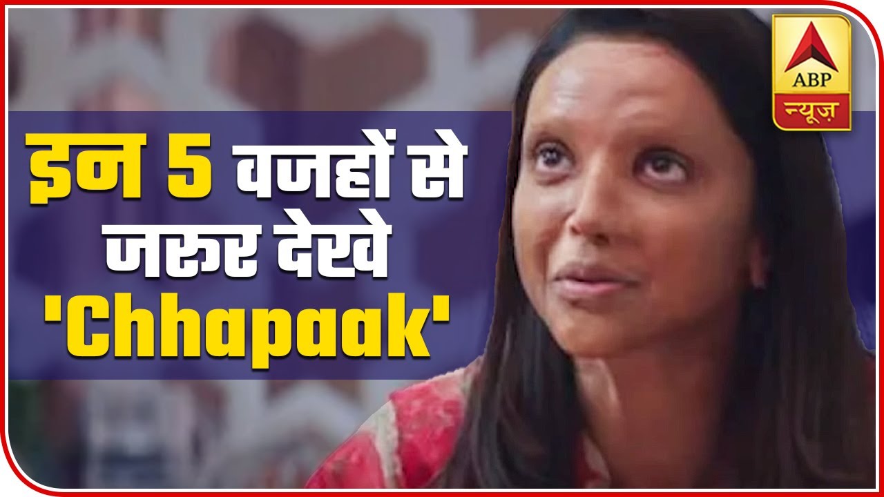 Chhapaak: 5 Reasons Why You Must Watch Deepika Padukone's Film Despite ...