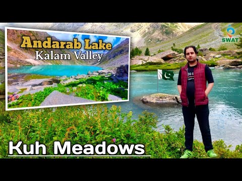 Andarab Lake kalam Swat Valley / And Kuh meadows a Heavenly Place - YouTube
