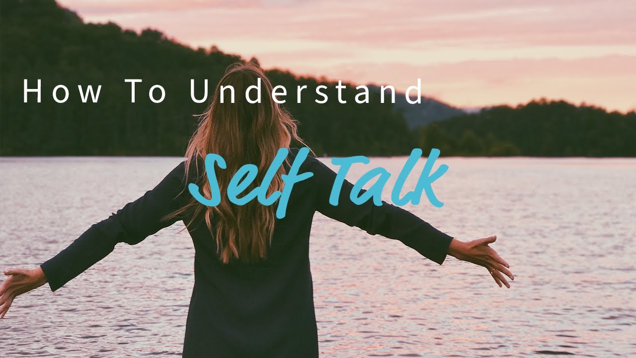 How To Understand Self Talk - YouTube