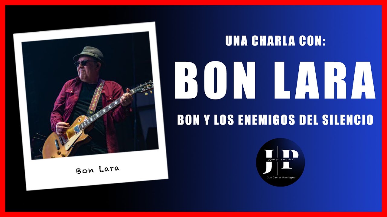 ¿QUÉ ES LA MÚSICA? #123 - Bon Lara | Mi vida en la música | Bon y los ...