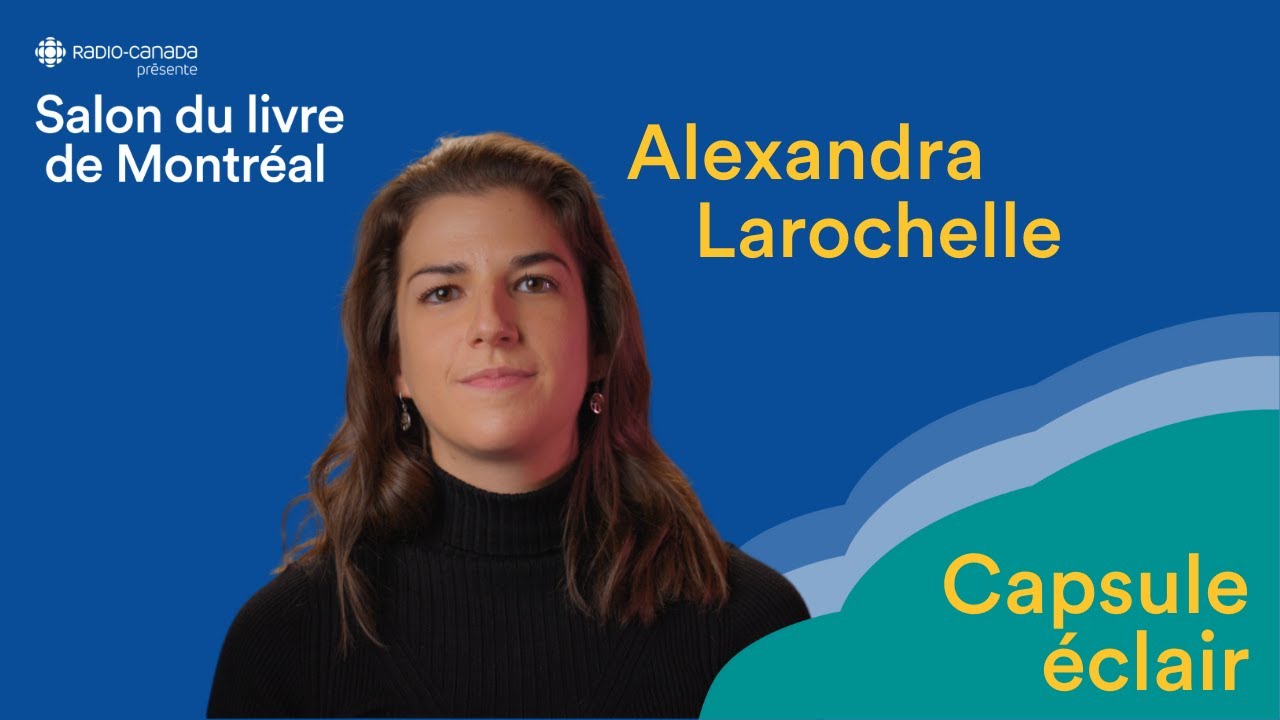 Alexandra Larochelle présente Jusqu'à ce que ça fasse bang - YouTube