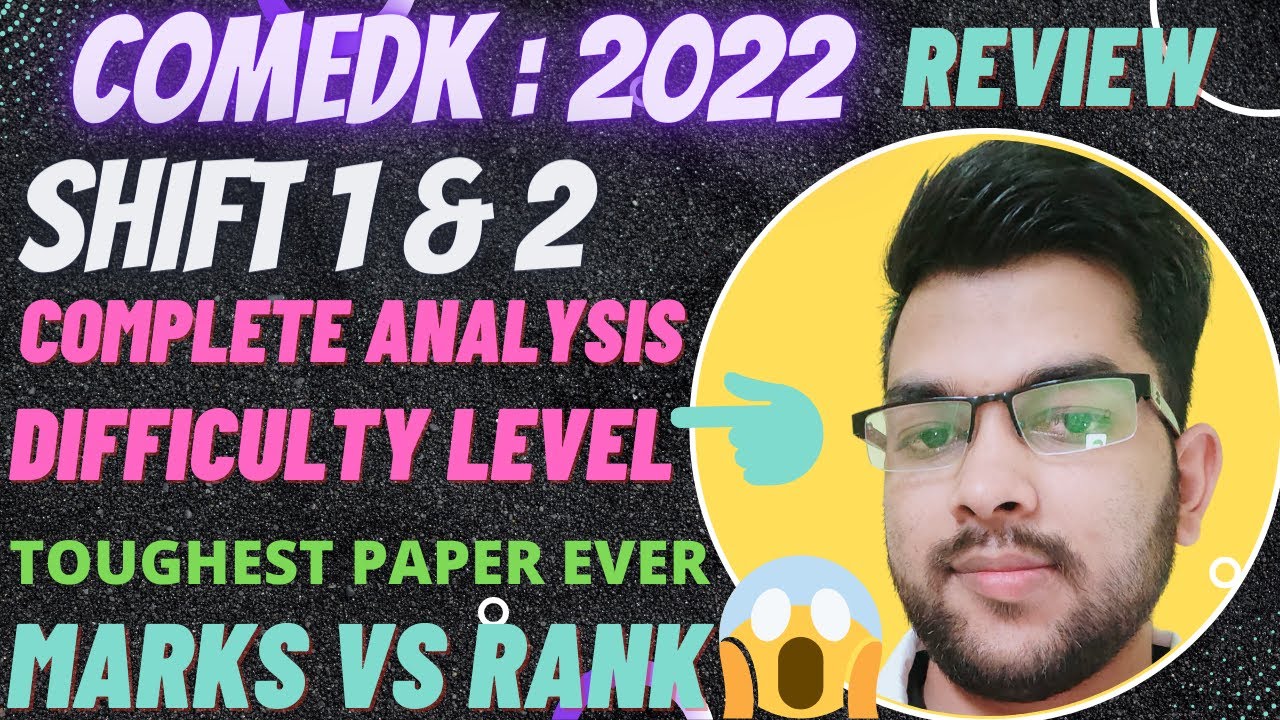 Comedk 2022 paper Review 🔥 | Shift 1 & Shift 2 complete analysis | Mark ...
