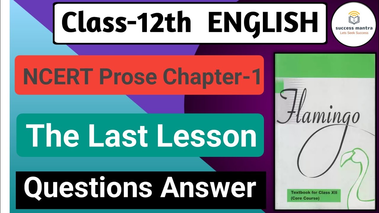 Class - 12 The Last Lesson || Questions Answers || NCERT Solution - YouTube