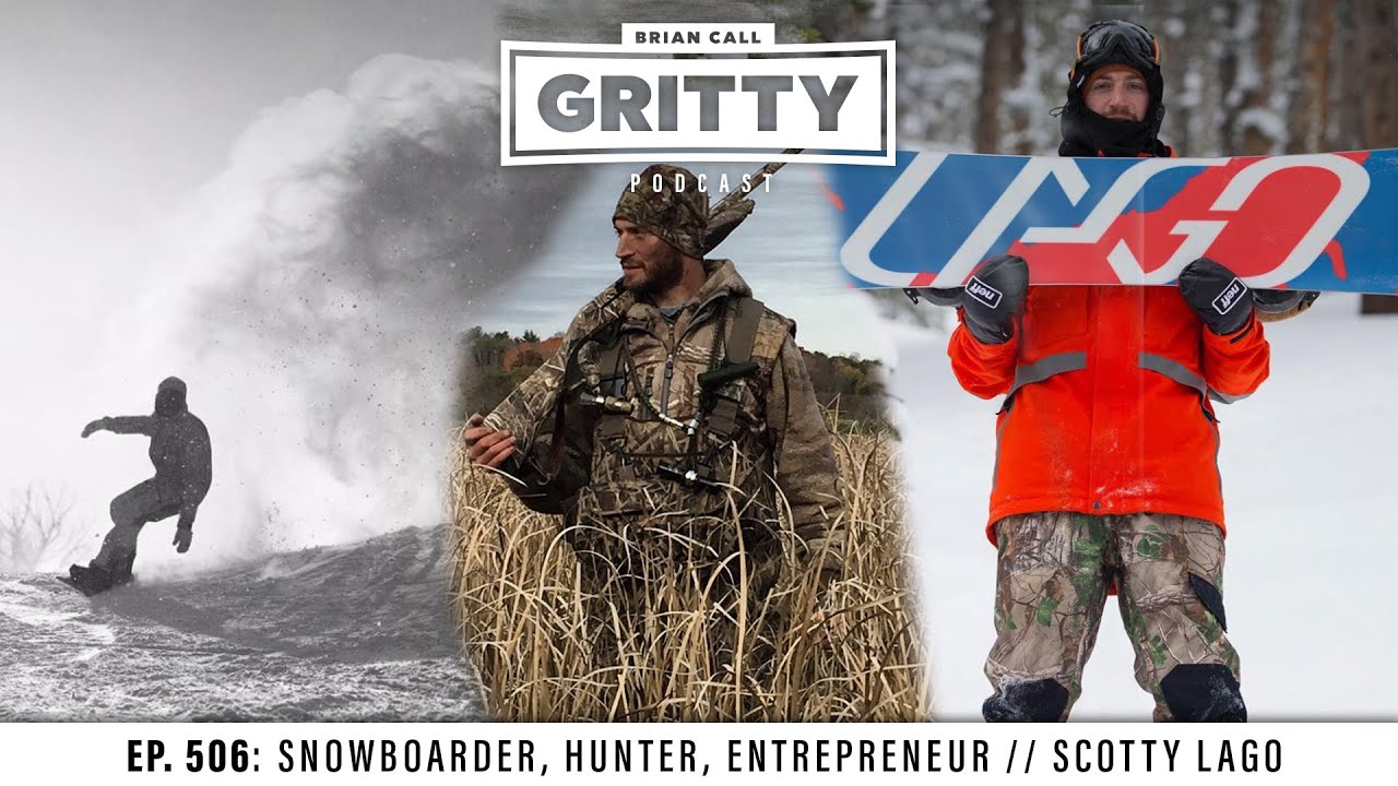 EP. 506: SNOWBOARDER, HUNTER, ENTREPRENEUR // SCOTTY LAGO - YouTube