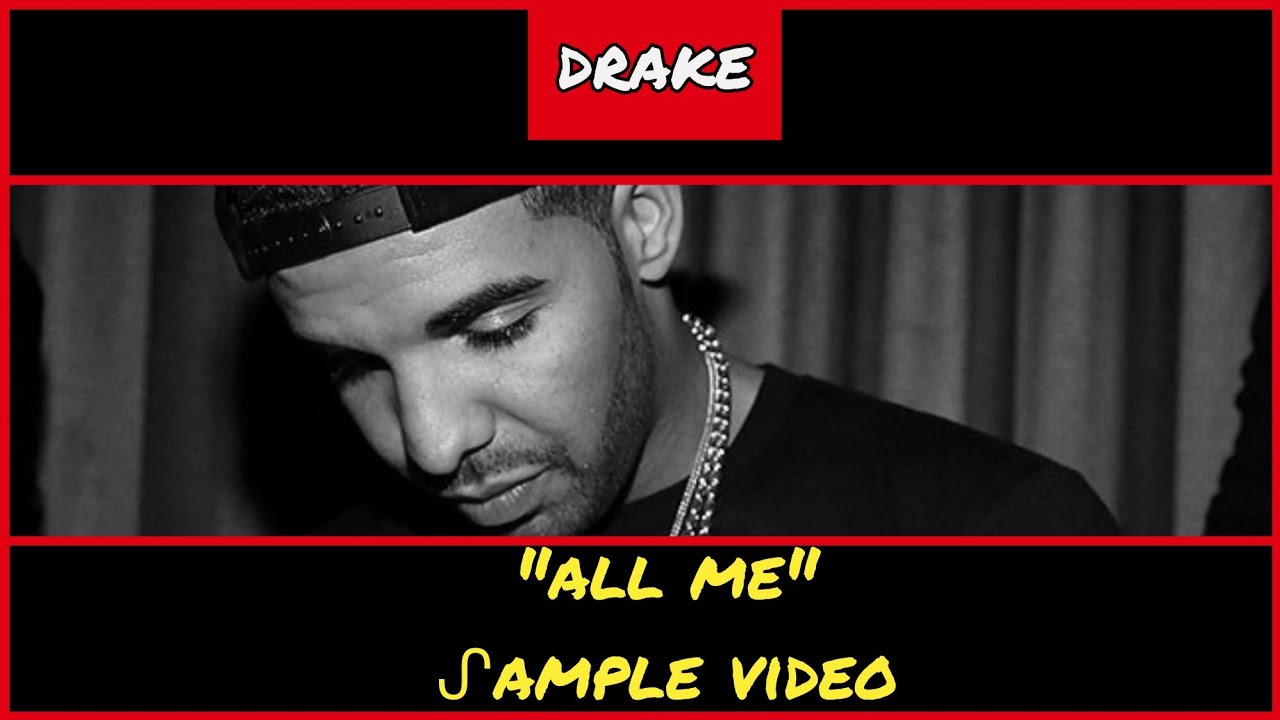 ᔑample Video: All Me by Drake ft 2 Chainz + Big Sean (2012) - YouTube