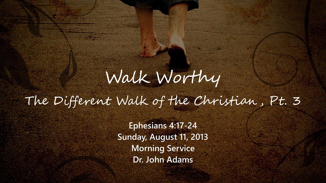 (Walk Worthy) The Different Walk of the Christian, Pt. 3 - YouTube